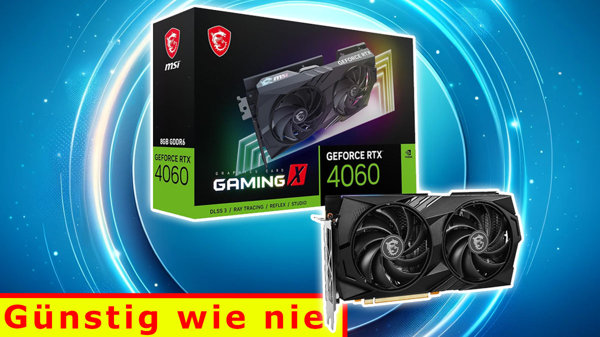 MSI Geforce RTX 4060 Gaming X 8G günstig wie nie vor Amazon Prime Day ...
